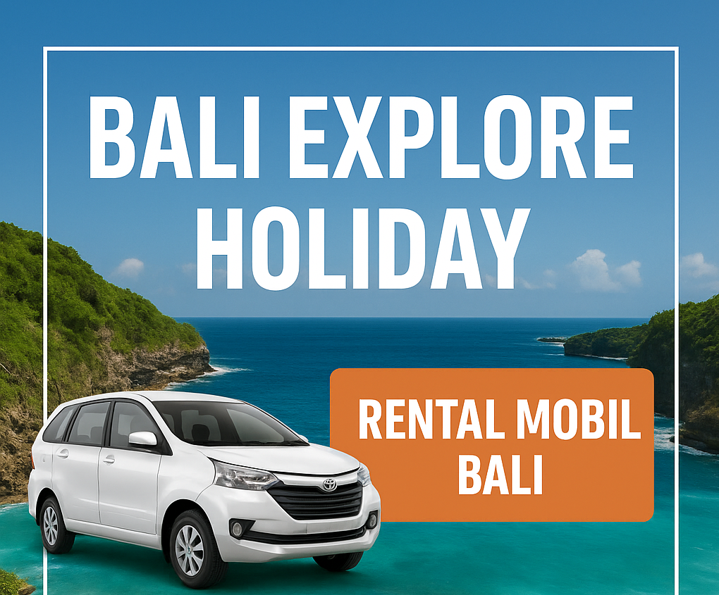 Rental Mobil Bali Terpercaya di Bali – Bali Explore Holiday - Bali ...